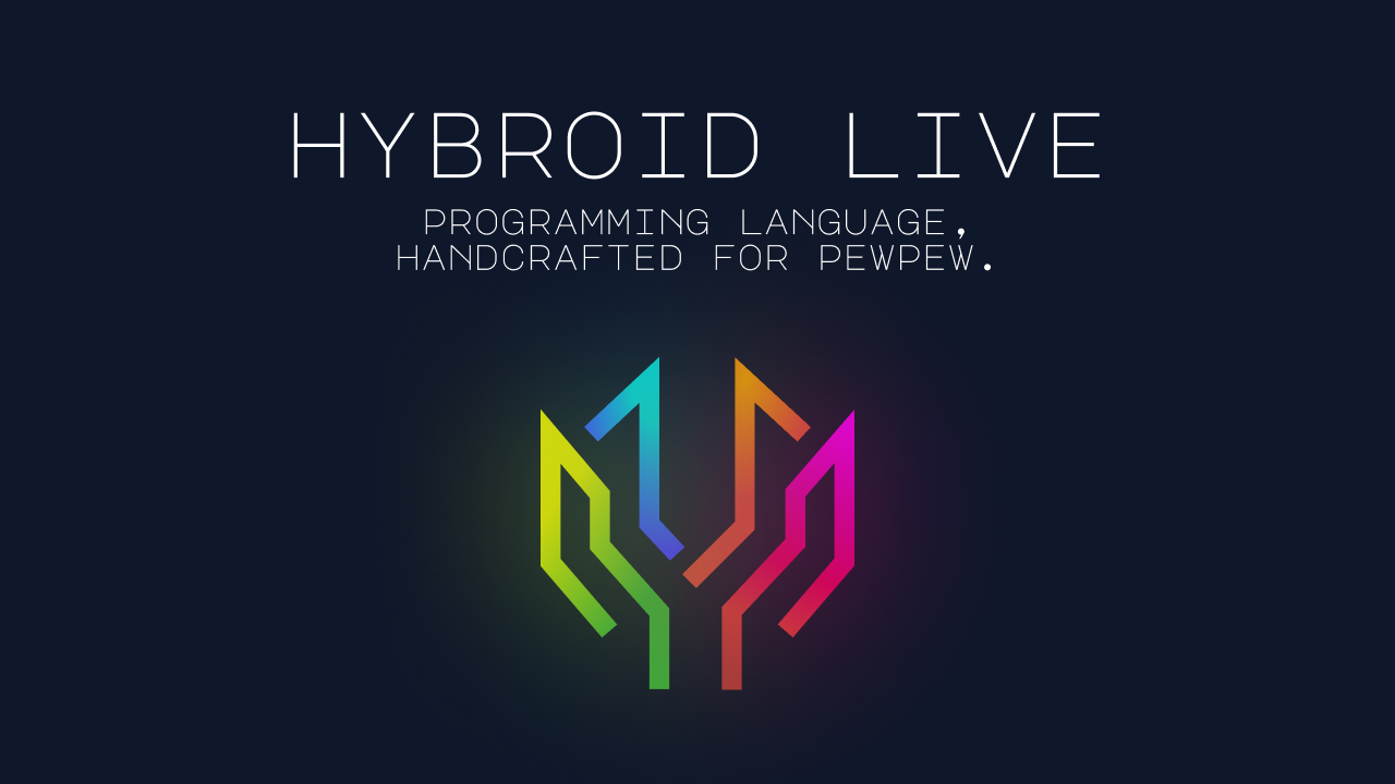 GitHub - pewpewlive/hybroid-live: Programming language, handcrafted for PewPew.