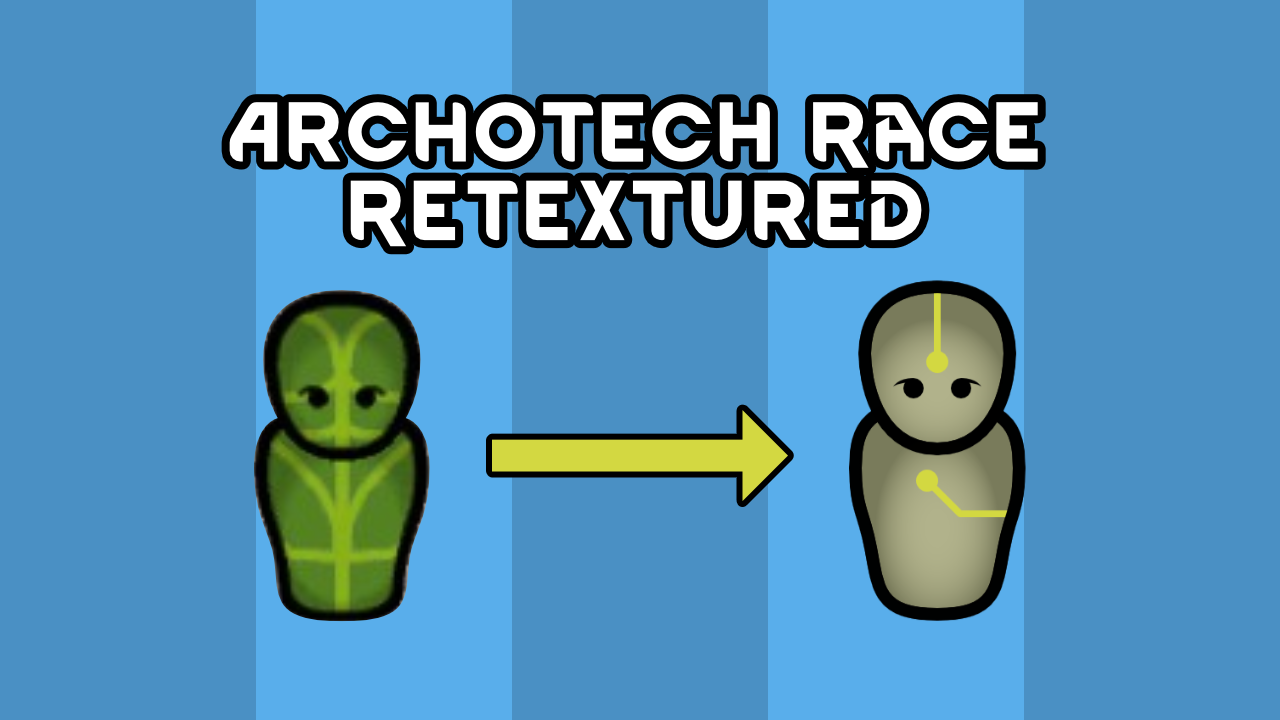 GitHub - Outpost-21-Archived/Archotech-Race-Retextured