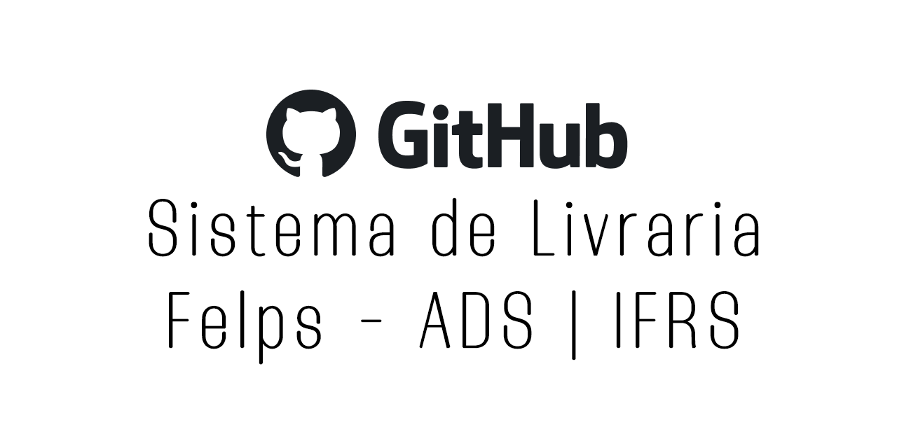 GitHub - Felps3000/Sistema_de_Livraria: Sistema de Livraria desenvolvido para o trabalho da ...