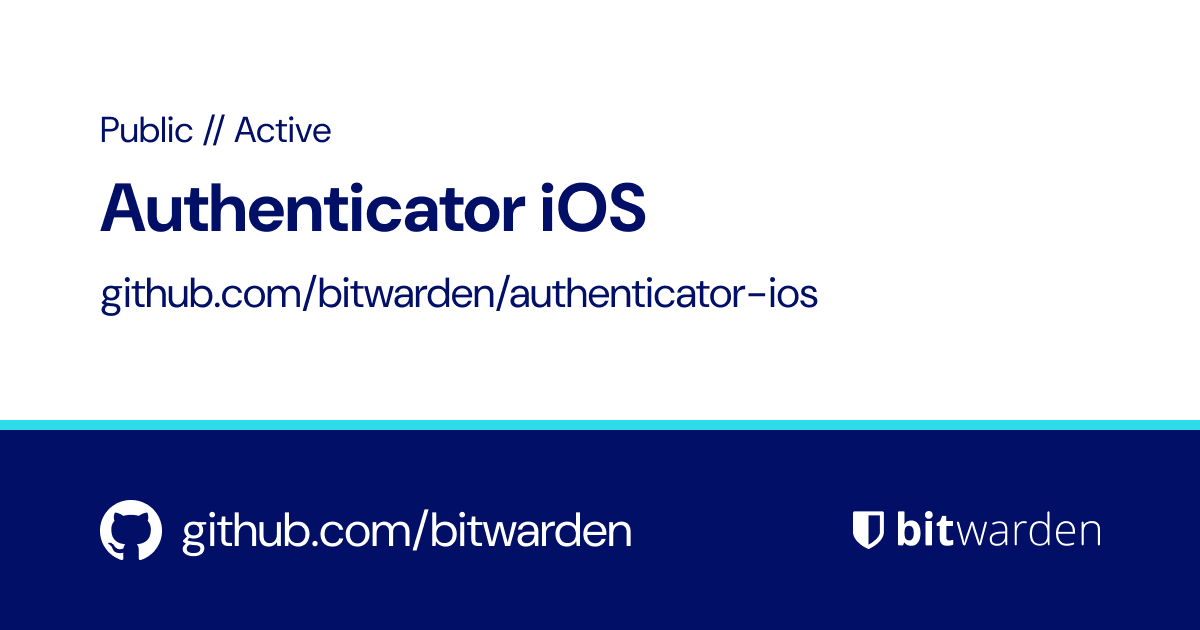 GitHub - bitwarden/authenticator-ios: The Bitwarden Authenticator app moved to https://github ...