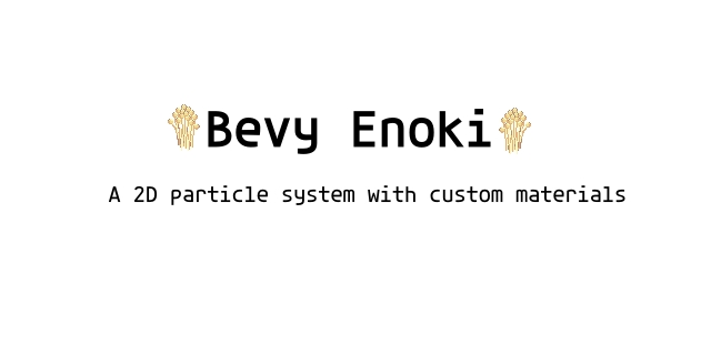 GitHub - Lommix/bevy_enoki: 2D particle system with custom material traits. Works well in wasm ...