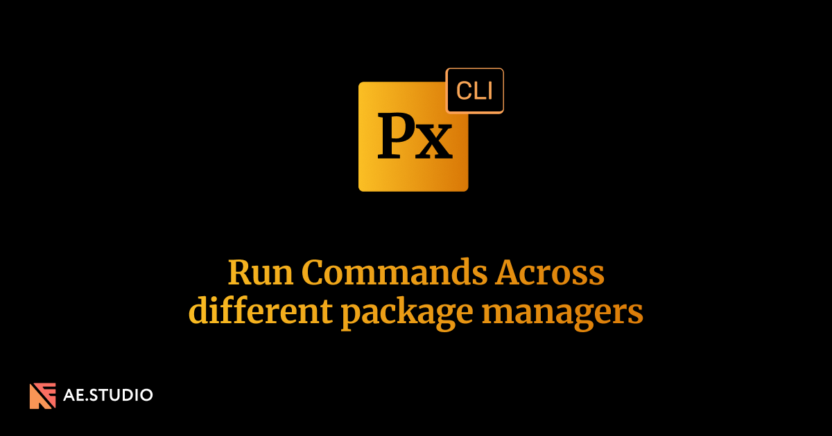 Github Agencyenterprisepx Cli 🪄 Package Manager Executor For Javascript Projects
