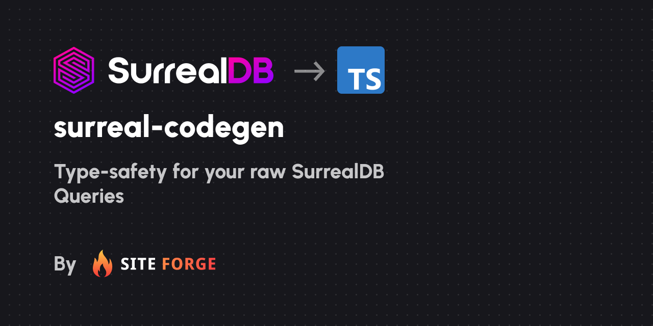GitHub - siteforge-io/surreal-codegen: SurrealDB code generation ...