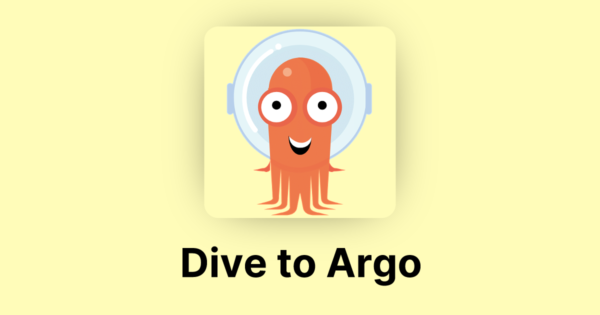 GitHub - BeaverHouse/dive-argo: Personal documentation #1: Dive to Argo