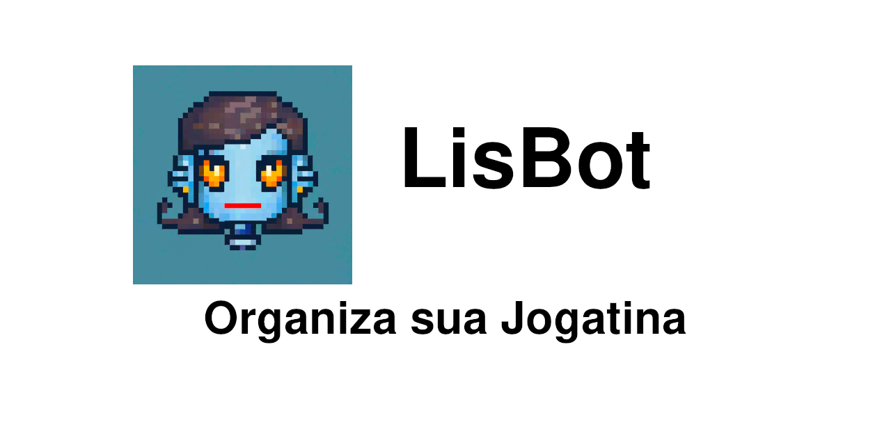 GitHub - mariorezdev/LisBot: LisBot: Organiza sua Jogatina