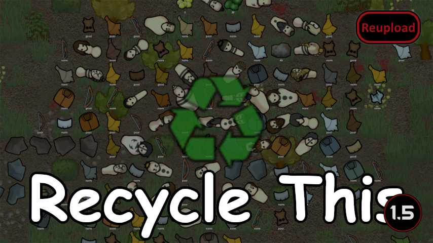 GitHub - emipa606/RecycleThis: Repository for the Rimworld mod named Recycle This (Continued)