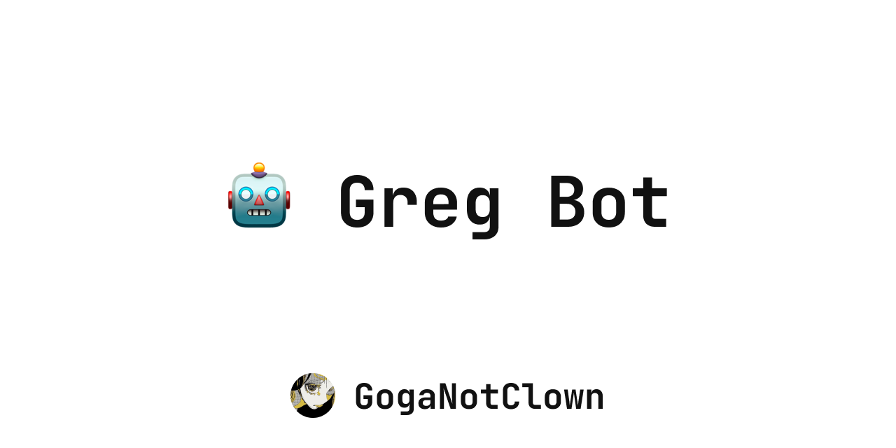 GitHub - GogaNotClown/greg_bot: The bot is designed to provide users with entertaining content ...