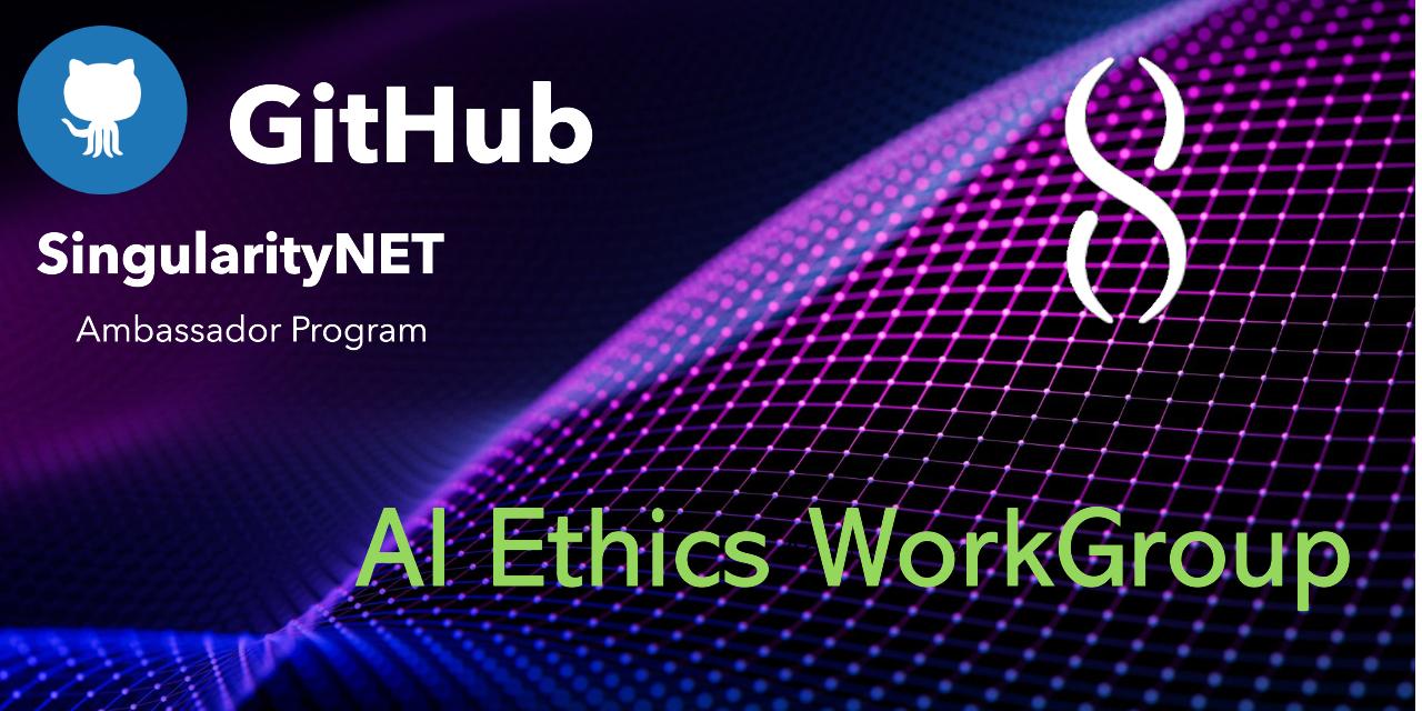 GitHub - SingularityNet-Ambassador-Program/AI-Ethics-Workgroup ... GitHub - SingularityNet-Ambassador-Program/AI-Ethics-Workgroup ...