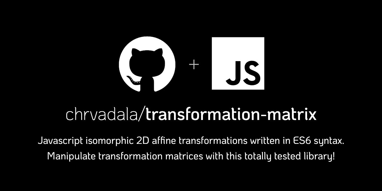 GitHub Chrvadala transformation matrix Javascript Isomorphic 2D Affine Transformations 