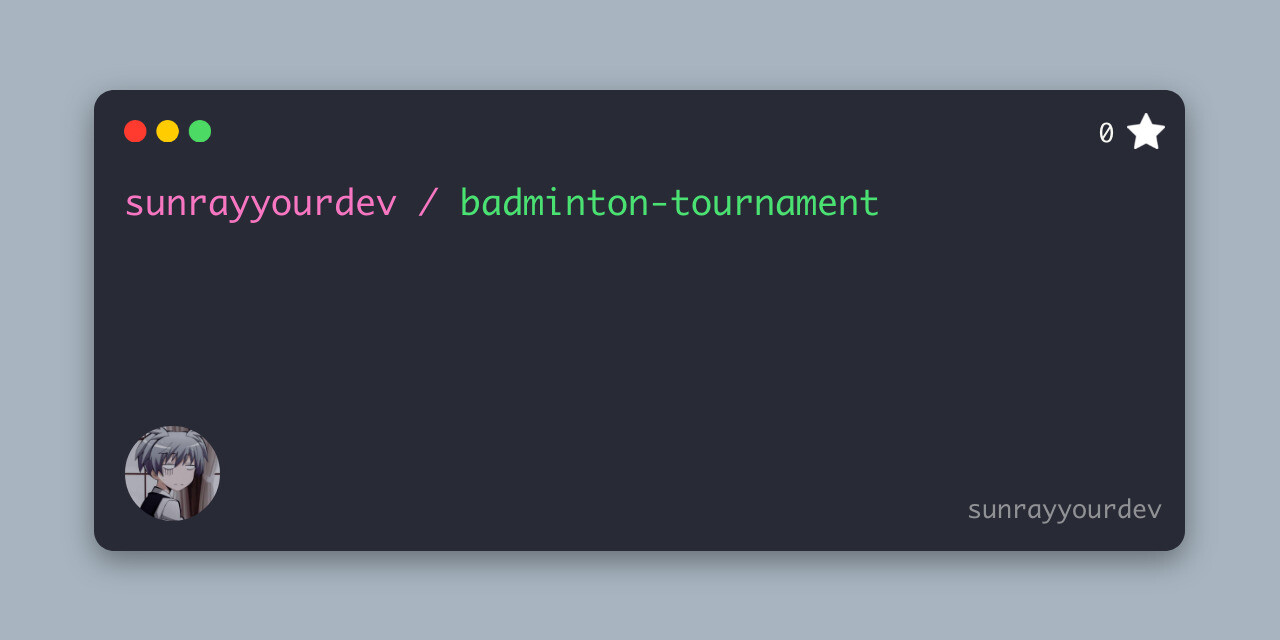 GitHub - sunrayyourdev/badminton-tournament: Badminton Tournament