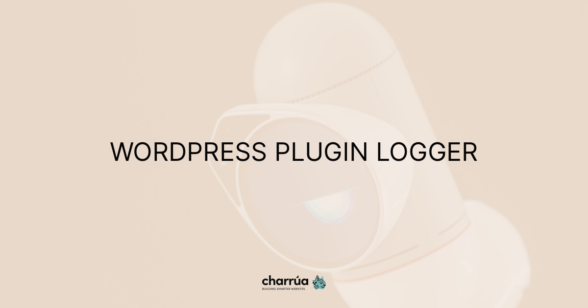 Github Danielcharruacharrua Plugin Logger Charrúa Plugin Logger Is A Wordpress Plugin That