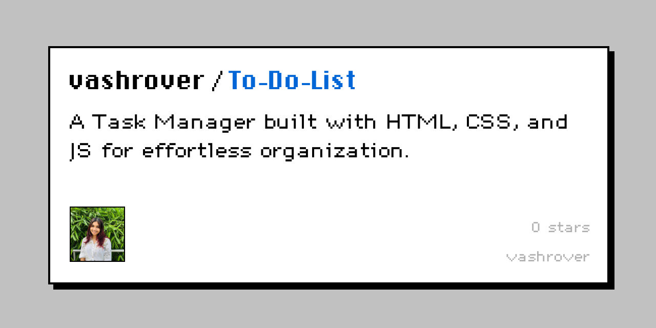 GitHub - vashrover/To-Do-List: A Task Manager built with HTML, CSS, and ...