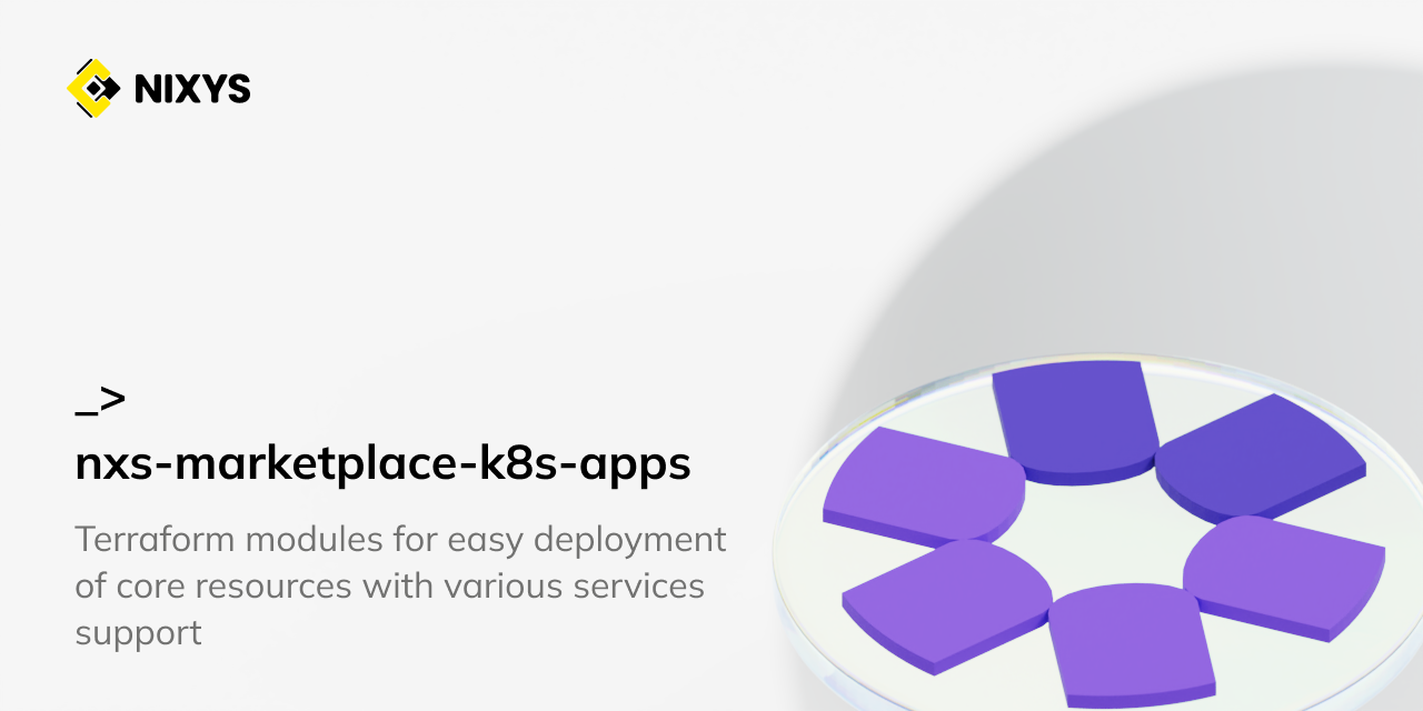 GitHub - nixys/nxs-marketplace-k8s-apps: nxs-marketplace-k8s-apps contains Terraform modules for ...