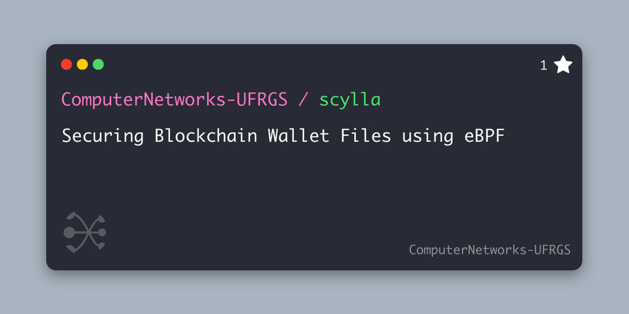 GitHub - ComputerNetworks-UFRGS/scylla: Securing Blockchain Wallet Files using eBPF