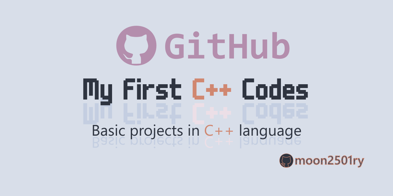 GitHub - moon2501ry/First-C---Projects: My First C++ Projects