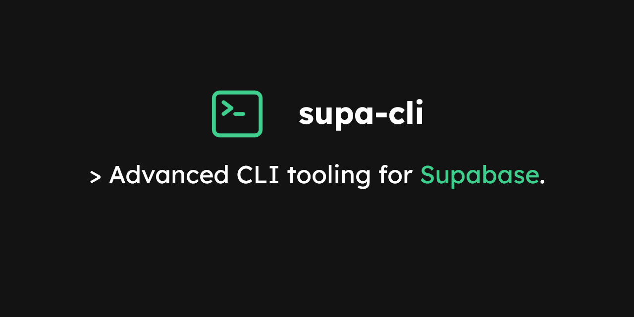 GitHub - actcoding/supa-cli: Advanced CLI tooling for Supabase.
