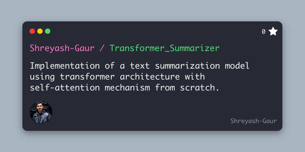Transformer_Summarizer/Transformer Summarizer.ipynb at main · Shreyash ... Transformer_Summarizer/Transformer Summarizer.ipynb at main · Shreyash ...