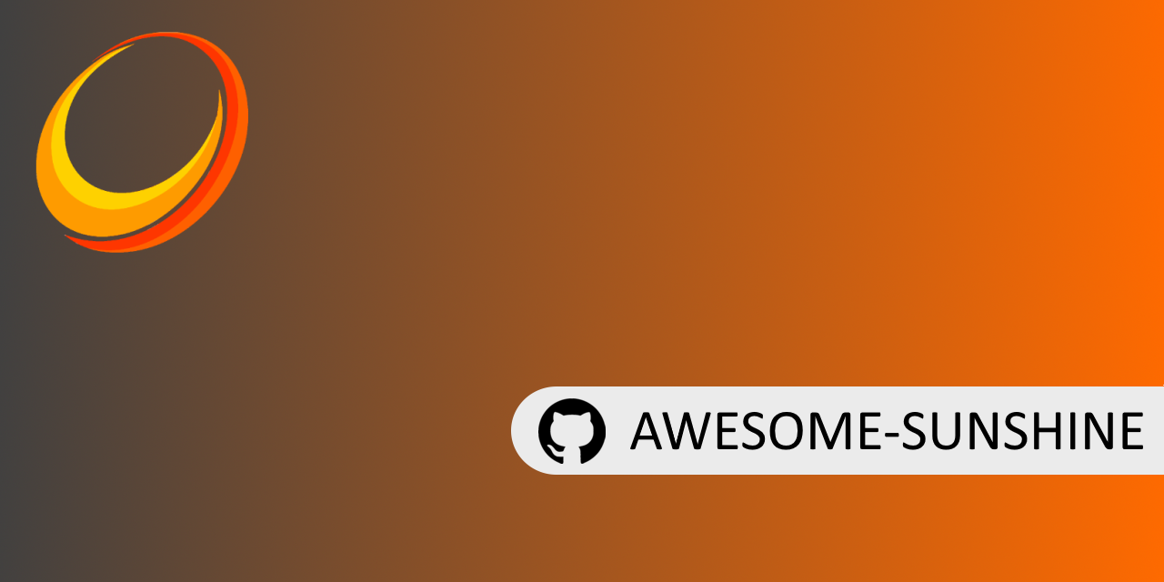 GitHub - LizardByte/awesome-sunshine: A collection of awesome Sunshine scripts, tools, guides ...