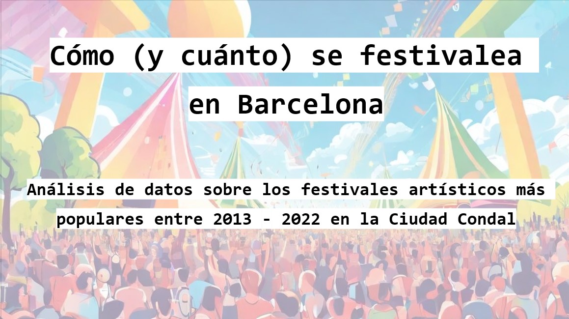 GitHub - marosor/Festivales_Bcn: Cómo (y cuánto) se festivalea en Barcelona
