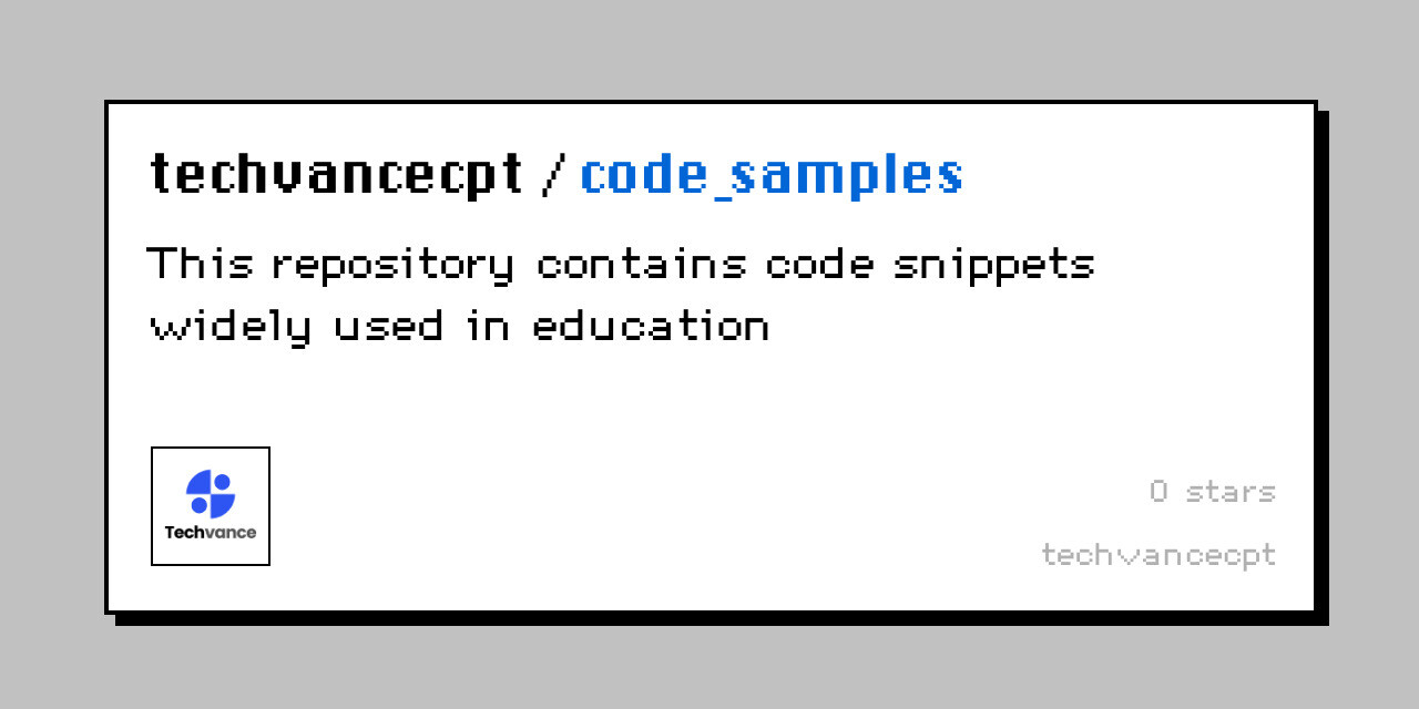 GitHub - techvancecpt/code_samples: This repository contains code snippets widely used in education