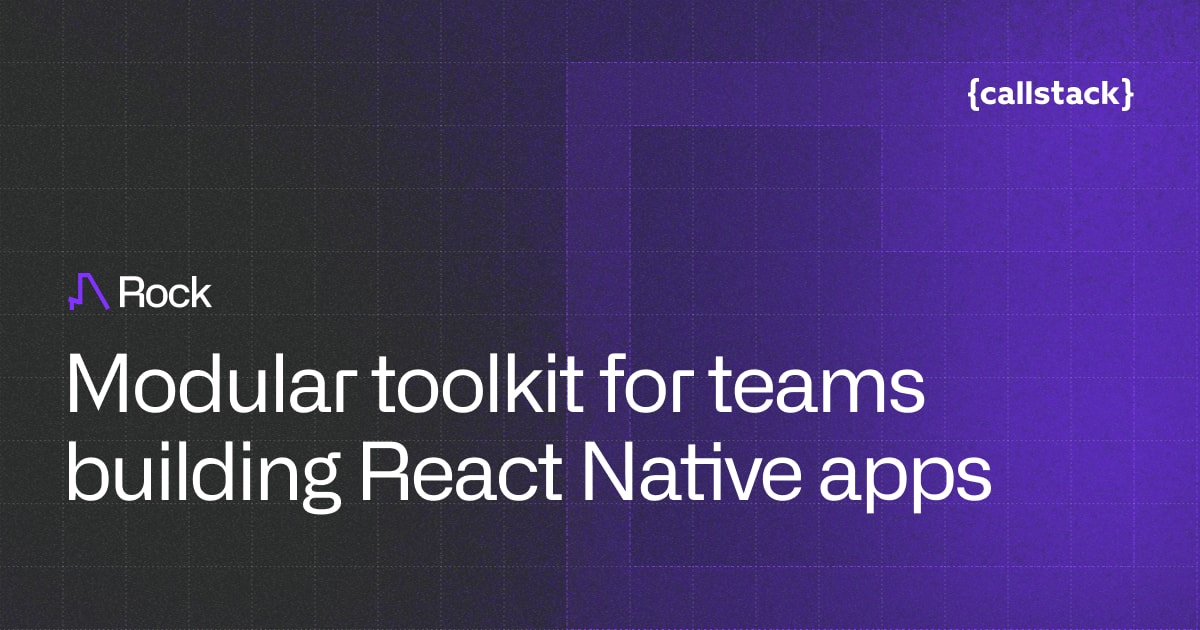GitHub - callstackincubator/rock: Modular toolkit for teams building React Native apps