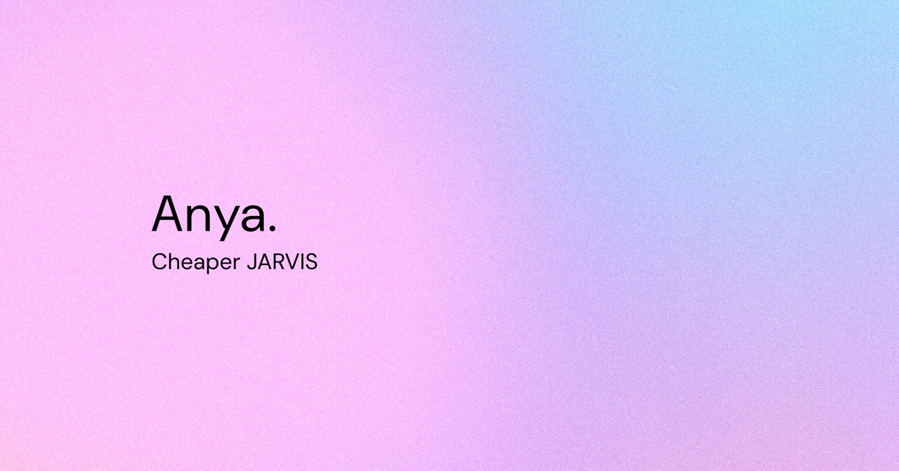 GitHub - xrehpicx/anya: cheaper jarvis
