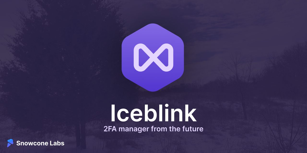 GitHub - Snowcone-Labs/iceblink: 2FA authentication app by Snowcone Labs