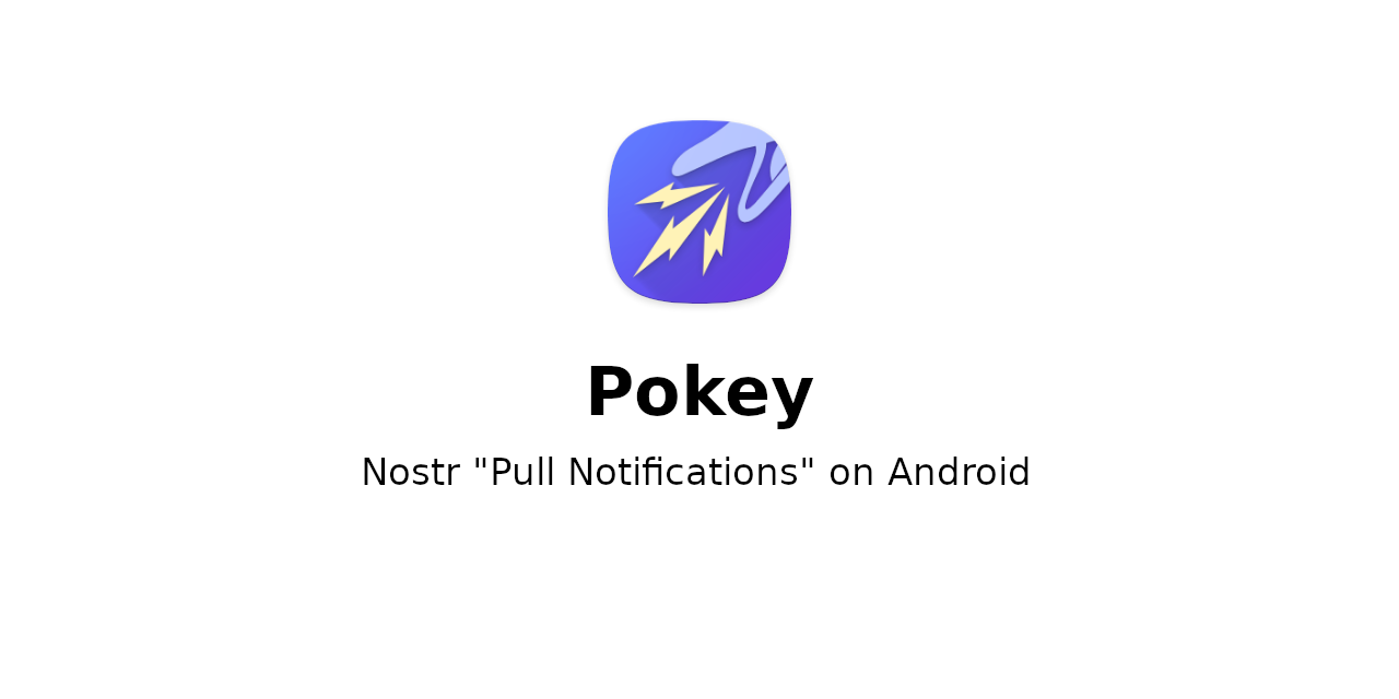 GitHub - KoalaSat/pokey: Nostr "Pull Notifications" on Android