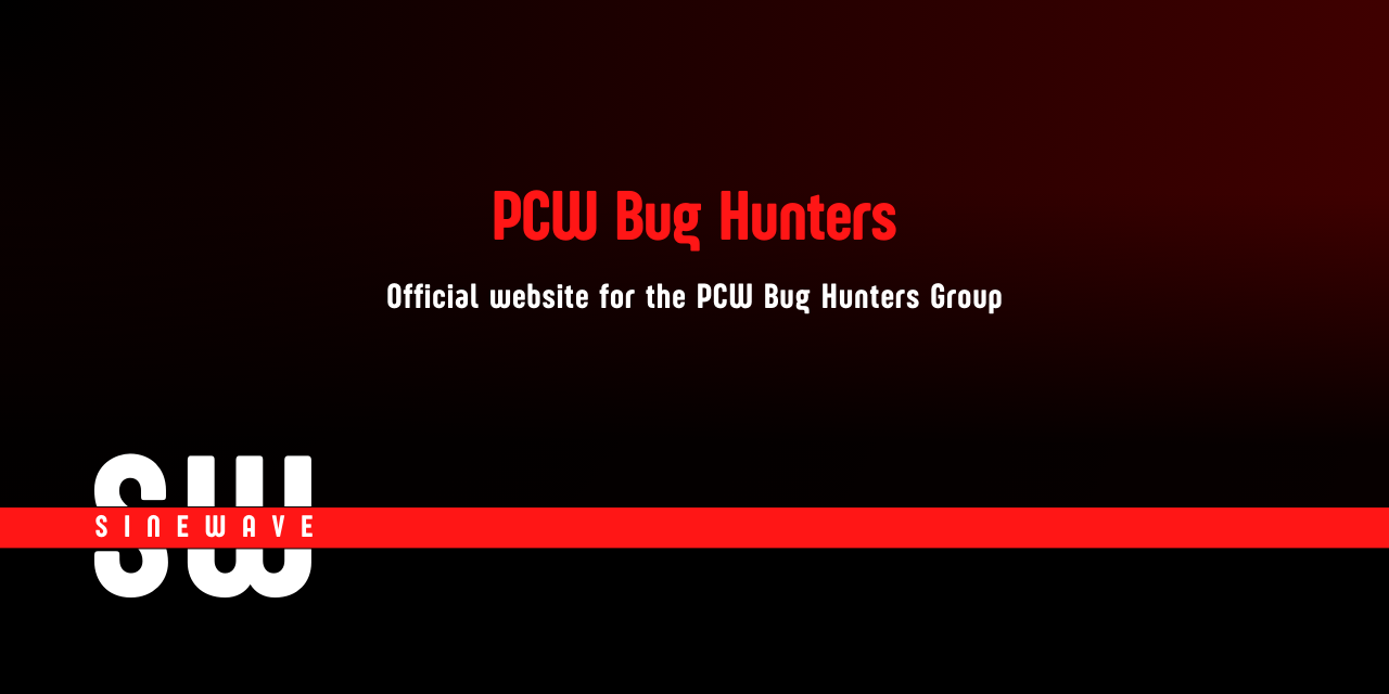GitHub - ThatSINEWAVE/pcw-bughunters