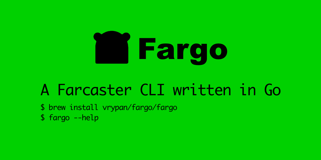 Github - Vrypan Fargo: Fargo Is A Farcaster Cli Written In Go.