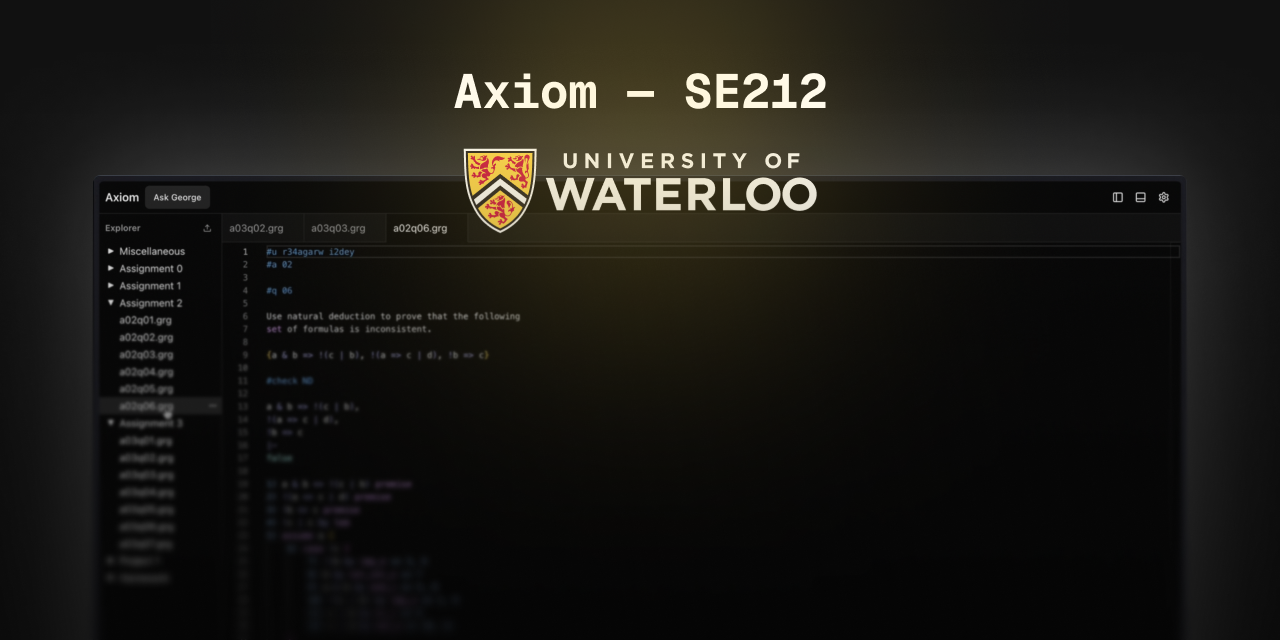 GitHub - ishaan1013/axiom: An editor interface for George, for SE212 at the University of Waterloo.