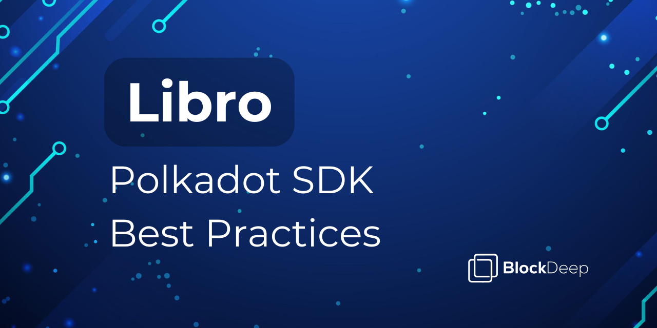 GitHub - blockdeep/libro: Polkadot SDK best practices, presented as a mdbook.