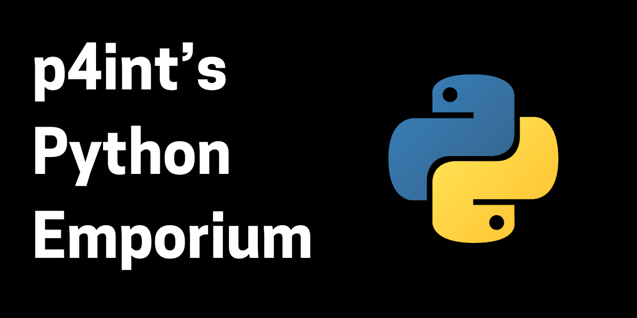 GitHub - p4intcantaim/p4ints-Python-Emporium: Collection Of Some Of My Python Scripts All ...
