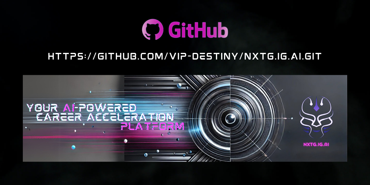 GitHub - VIP-Destiny/NxtG.ig.ai: AI-powered career acceleration platform