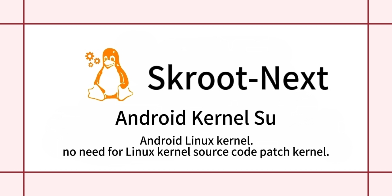 GitHub - zh-sc/Skroot-Next: 适用于 Android 的patch内核 root 解决方案