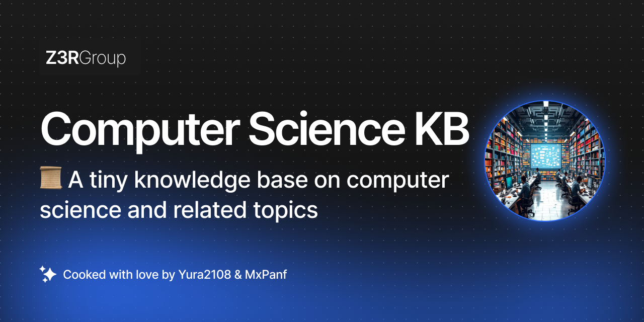GitHub - Z3RGroup/computer-science-knowledge-base: 📜 A tiny knowledge base on computer science ...
