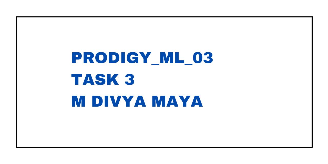 GitHub - divyamaya22/PRODIGY_ML_03