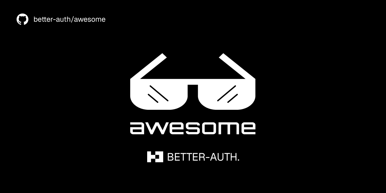 GitHub - better-auth/awesome: A curated list of awesome things related ... GitHub - better-auth/awesome: A curated list of awesome things related ...