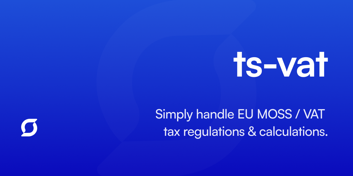 GitHub - stacksjs/ts-vat: 🇪🇺 Simply handle EU MOSS / VAT tax ...