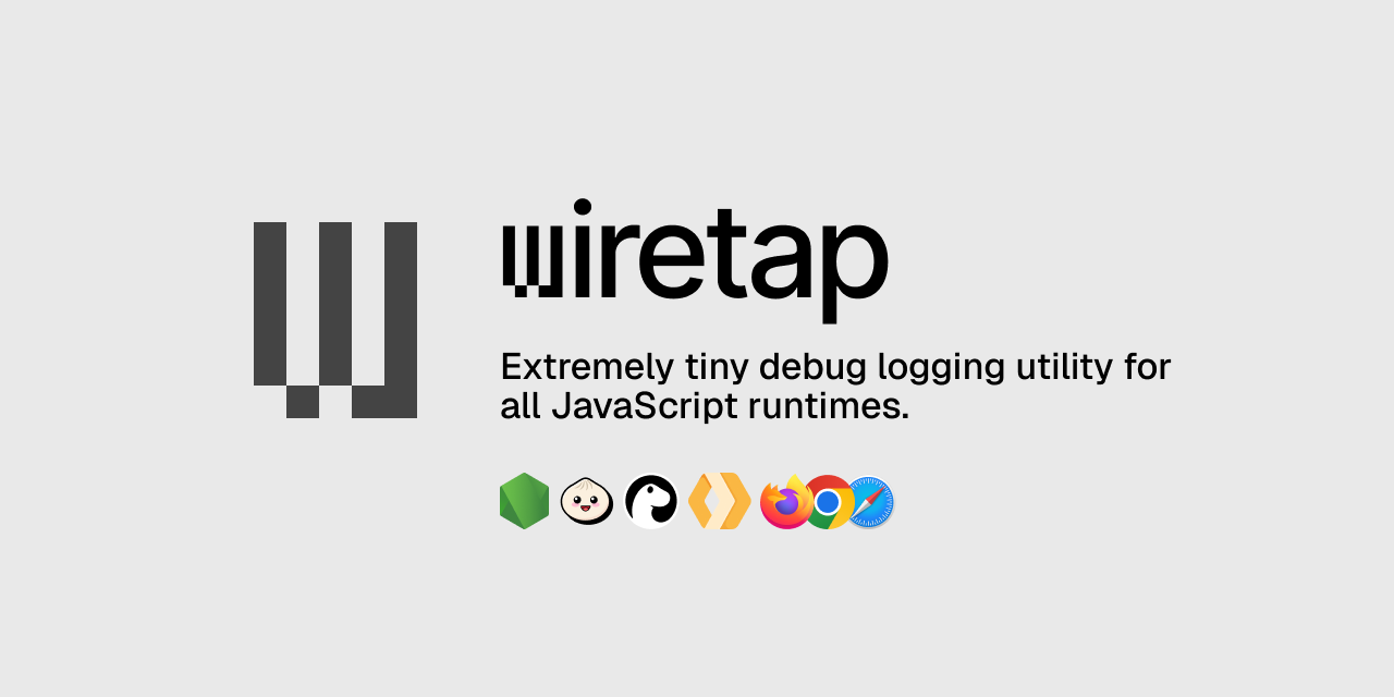 GitHub - feathers-studio/wiretap: Extremely tiny debug logging utility for all JavaScript runtimes.
