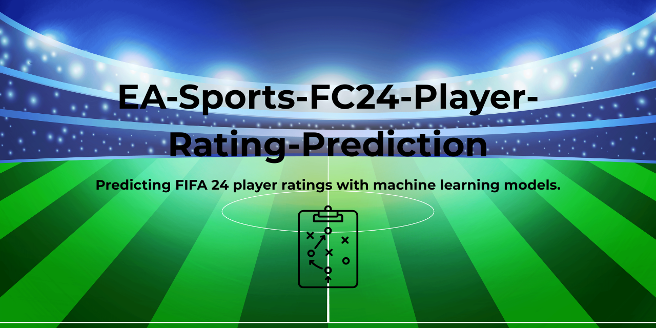 GitHub - Marco210210/EA-Sports-FC24-Player-Rating-Prediction: Machine learning project for ...