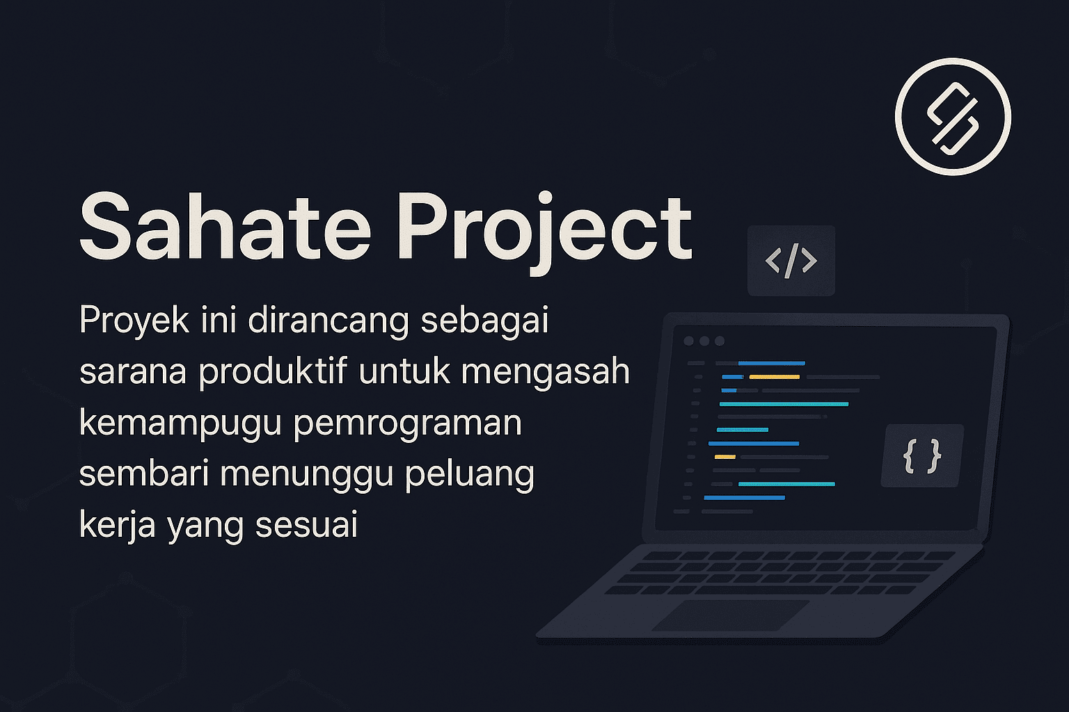GitHub - GalaxyBuilder-oss/sahate-project: Proyek ini dirancang sebagai sarana produktif untuk ...
