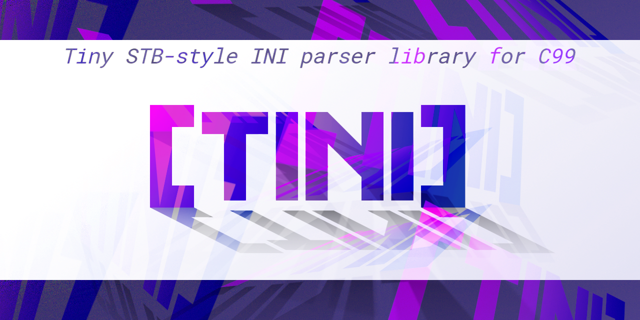 GitHub - LordOfTrident/tini: Tiny STB-style INI parser library for C99