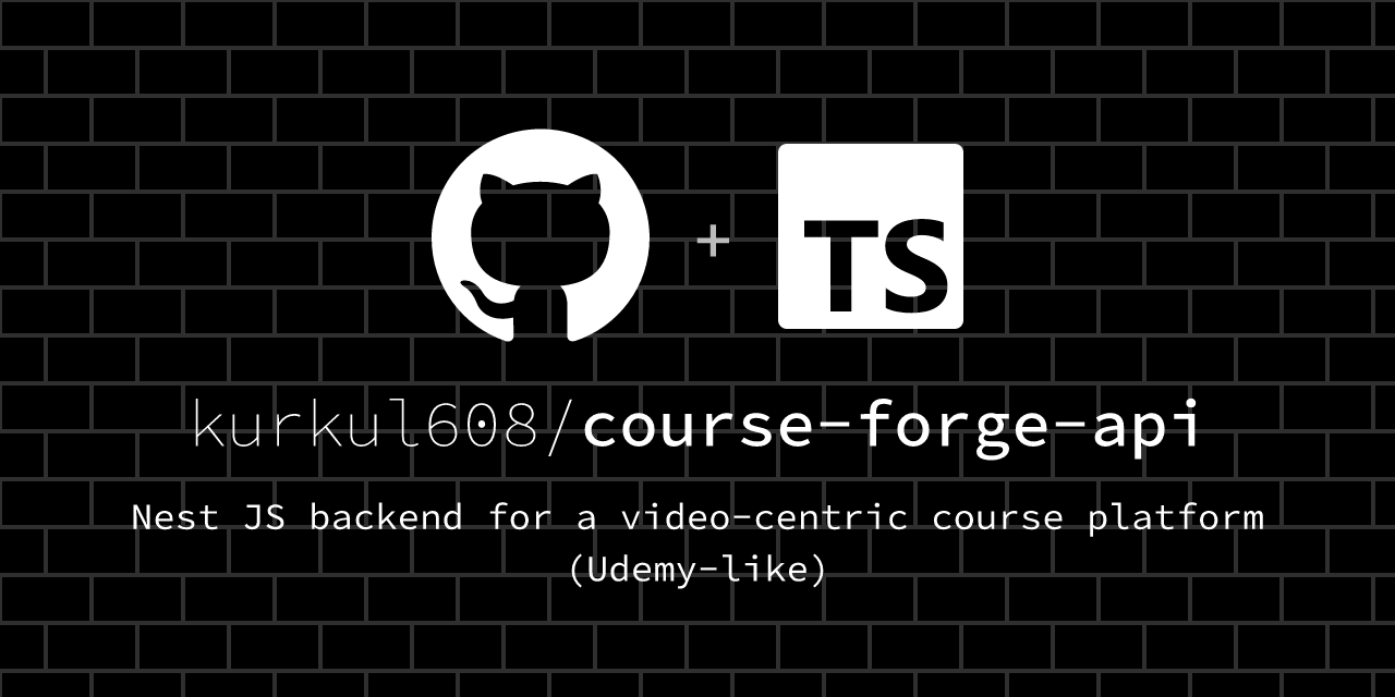 GitHub - kurkul608/course-forge-api: Nest JS backend for a video-centric course platform (Udemy ...