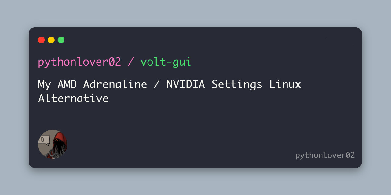 GitHub - pythonlover02/volt-gui: My AMD Adrenaline / NVIDIA Settings Linux Alternative