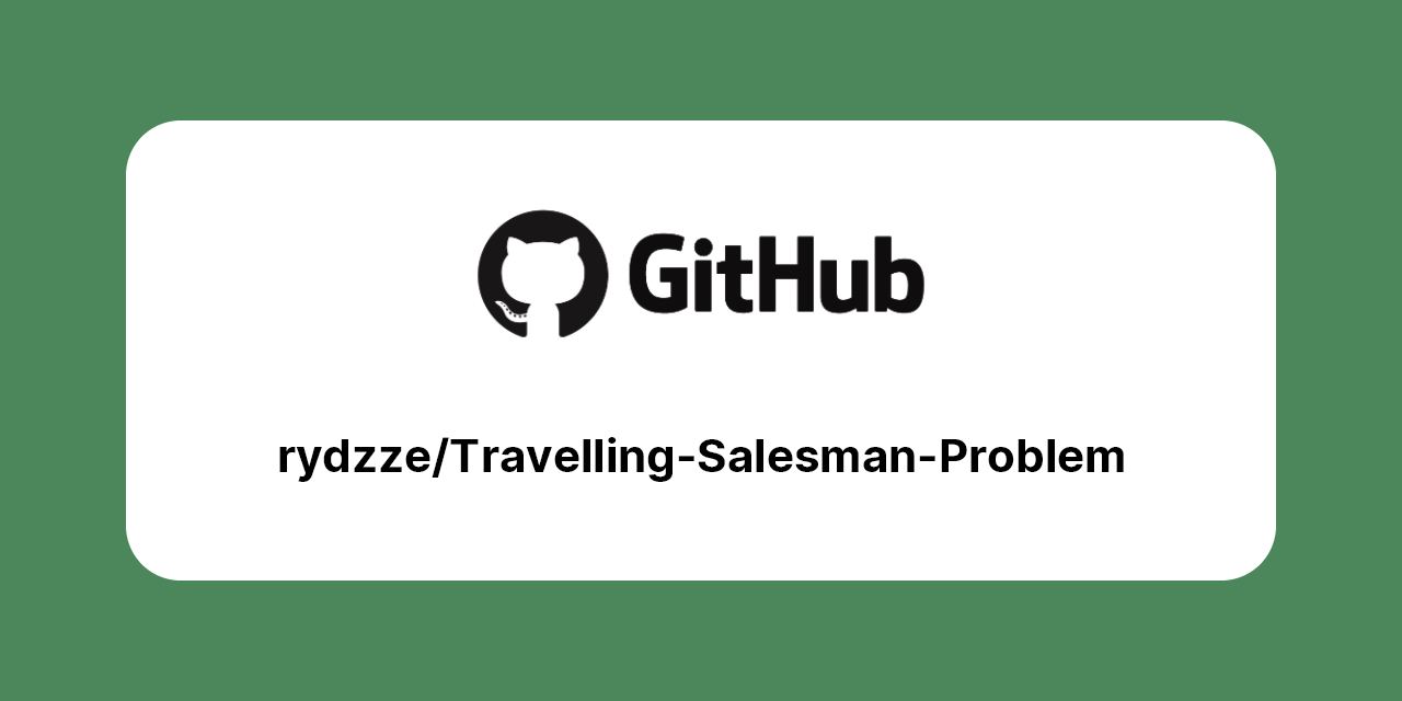 Github Rydzze Travelling Salesman Problem Project For Algorithm