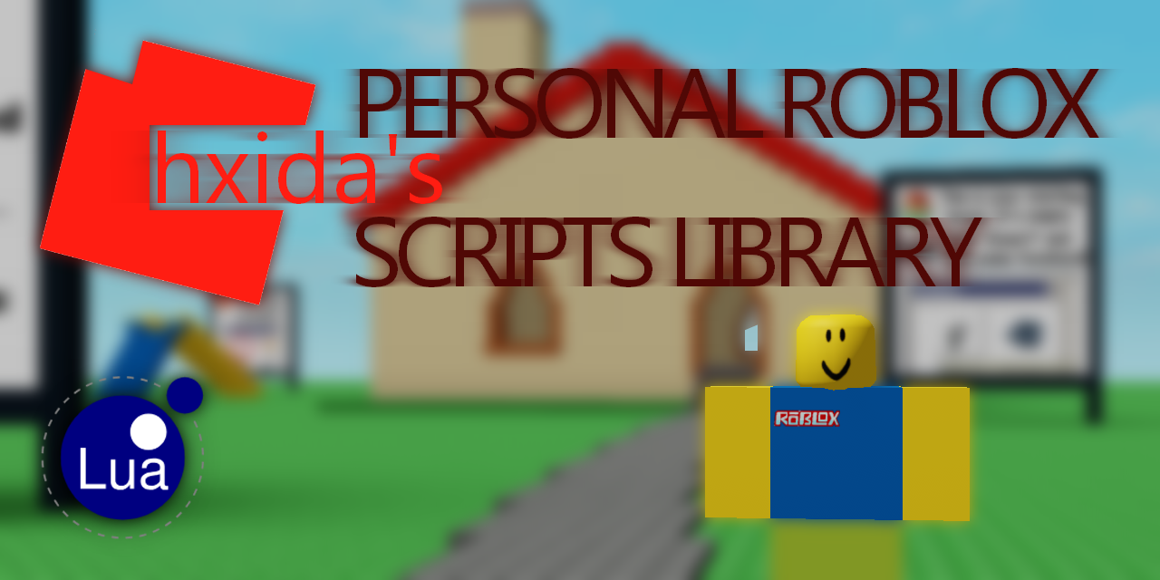 GitHub - hxida/PersonalRobloxScriptsLibrary: A collection of Roblox ...