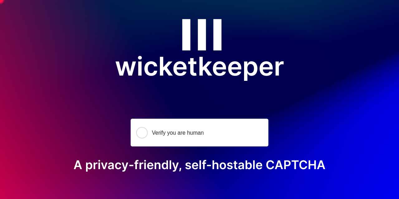 GitHub - a-ve/wicketkeeper: A privacy-friendly, self-hostable Proof-of-Work (PoW) CAPTCHA